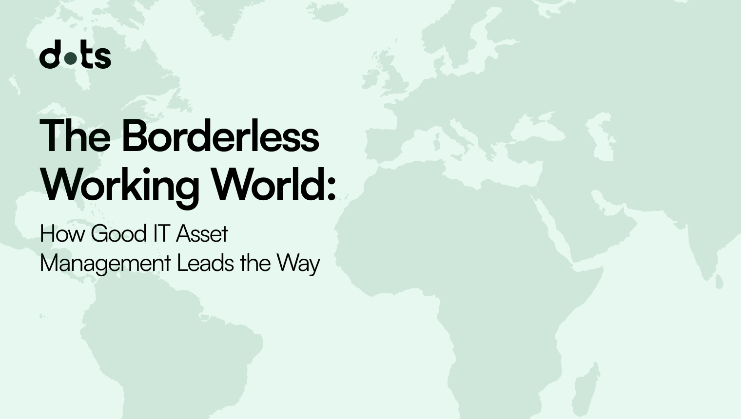 The Borderless Working World: How Good IT Asset Management Leads the ...